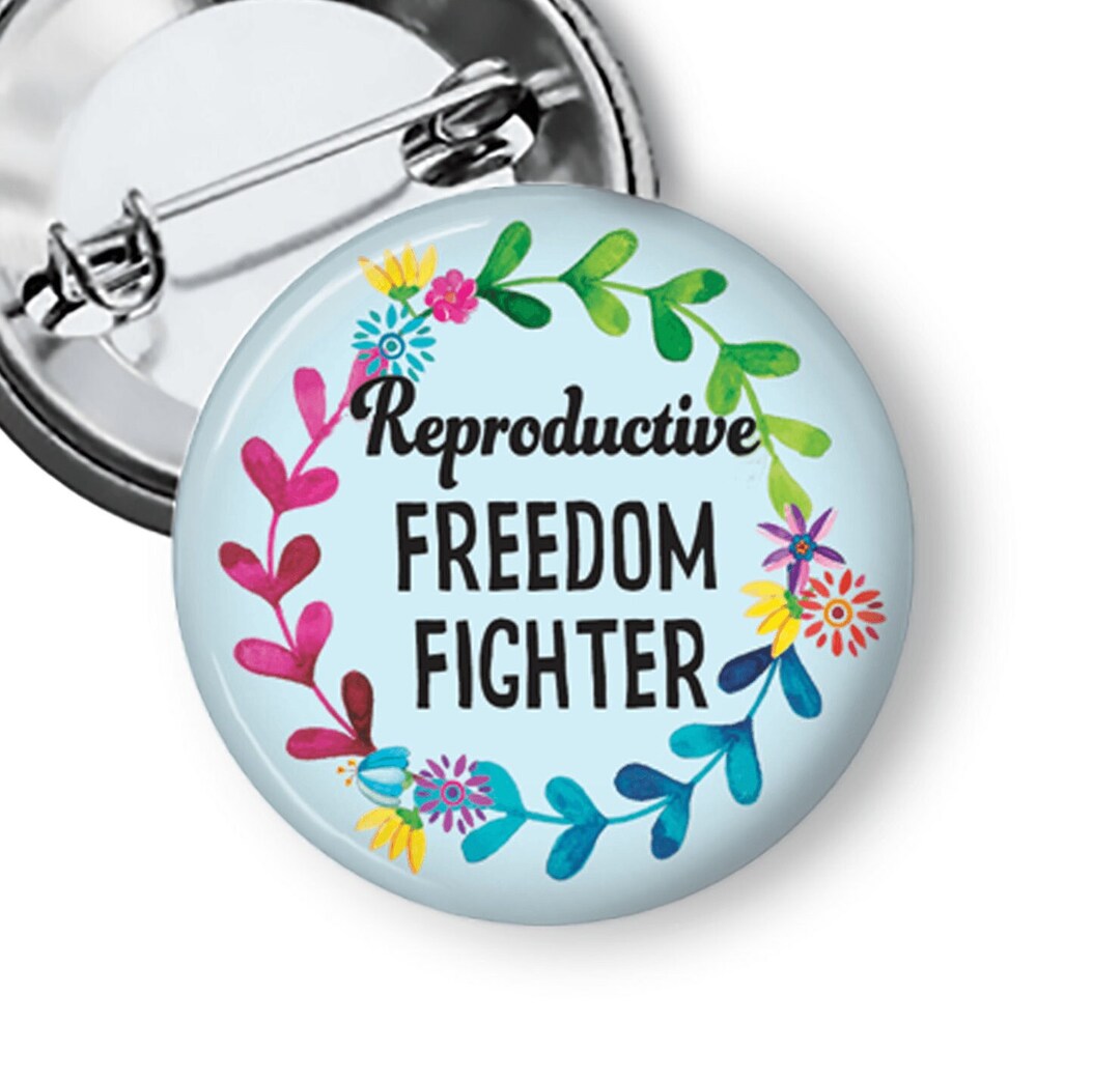 Reproductive Justice Pins Support Reproductive Freedom Pins Badges ...