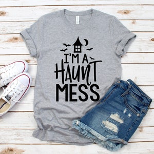 Im a Haunt Mess, Haunted Shirt, Women's Halloween Shirt - Womens Shirt ...