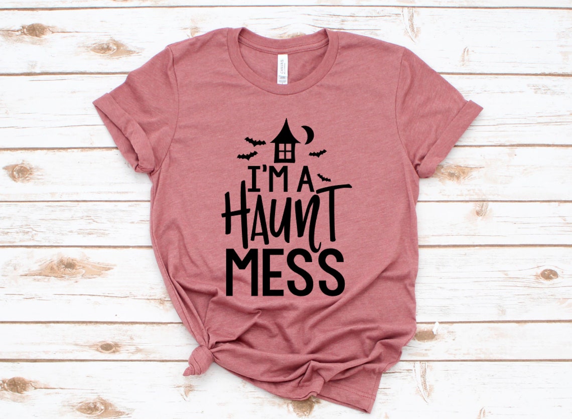 Im a Haunt Mess, Haunted Shirt, Women's Halloween Shirt - Womens Shirt ...