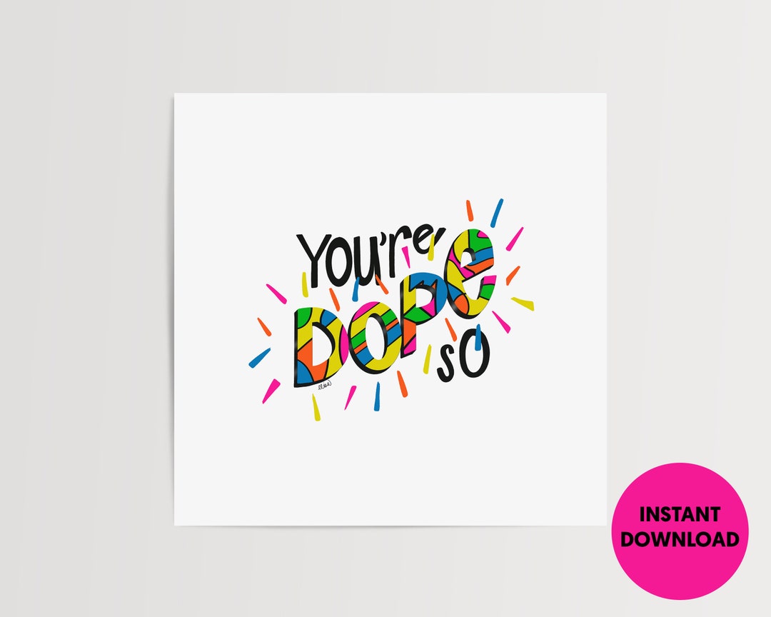 So Dope Art Printable | for the Culture | Printable | Digital Download ...