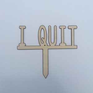 Wood Custom I Quit Cake Topper - Etsy