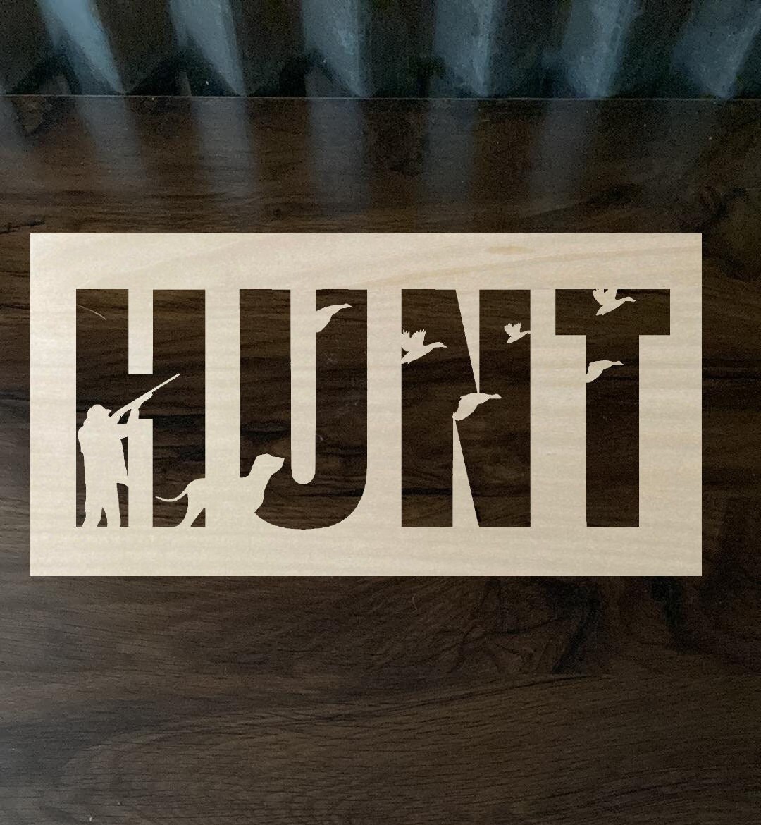 Bleach Stencil HUNT Stencil Hunting Duck Hunting 1/4 Thick Wood Made to ...