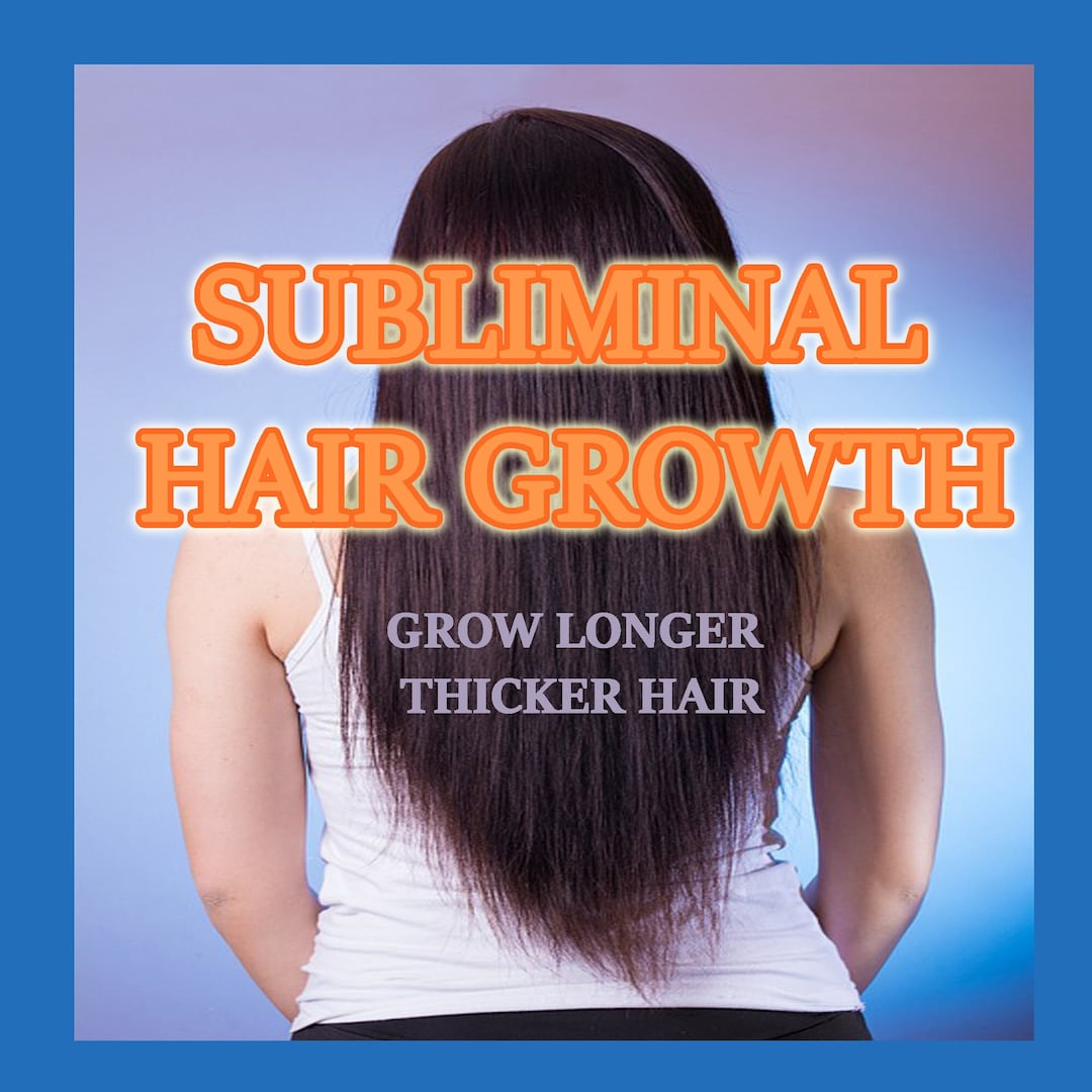 Hair Growth Subliminal, Grow Longer Thicker Hair, Stimulate Your Hair ...