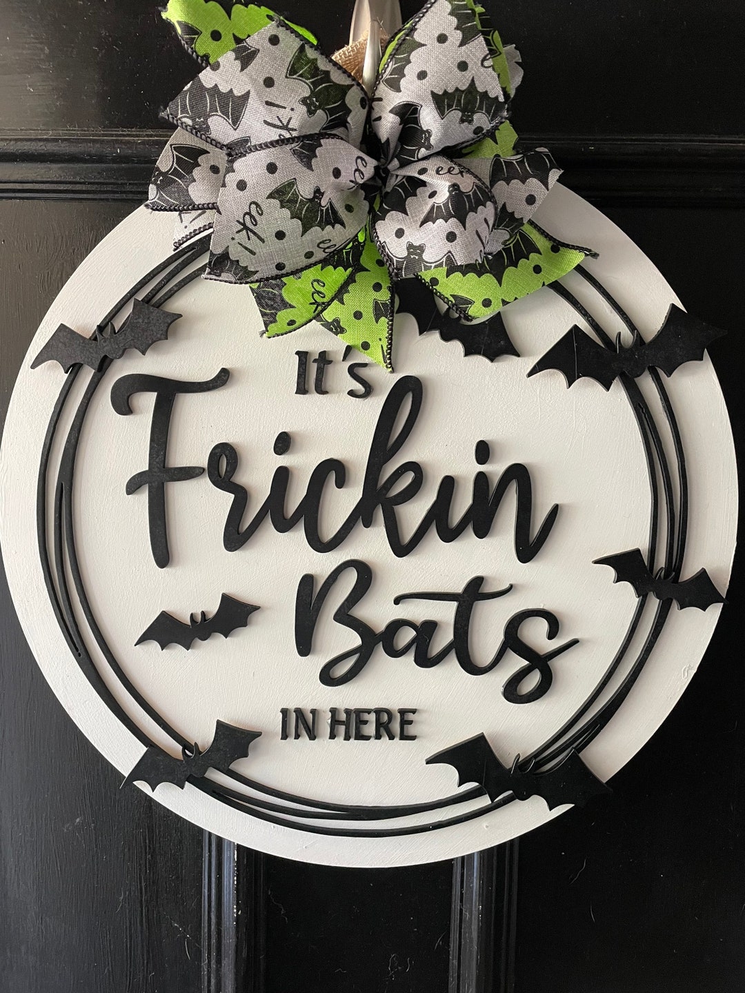 Halloween Door Hanger, It’s Frickin Bats in Here, I Love Bats, Bat Sign ...