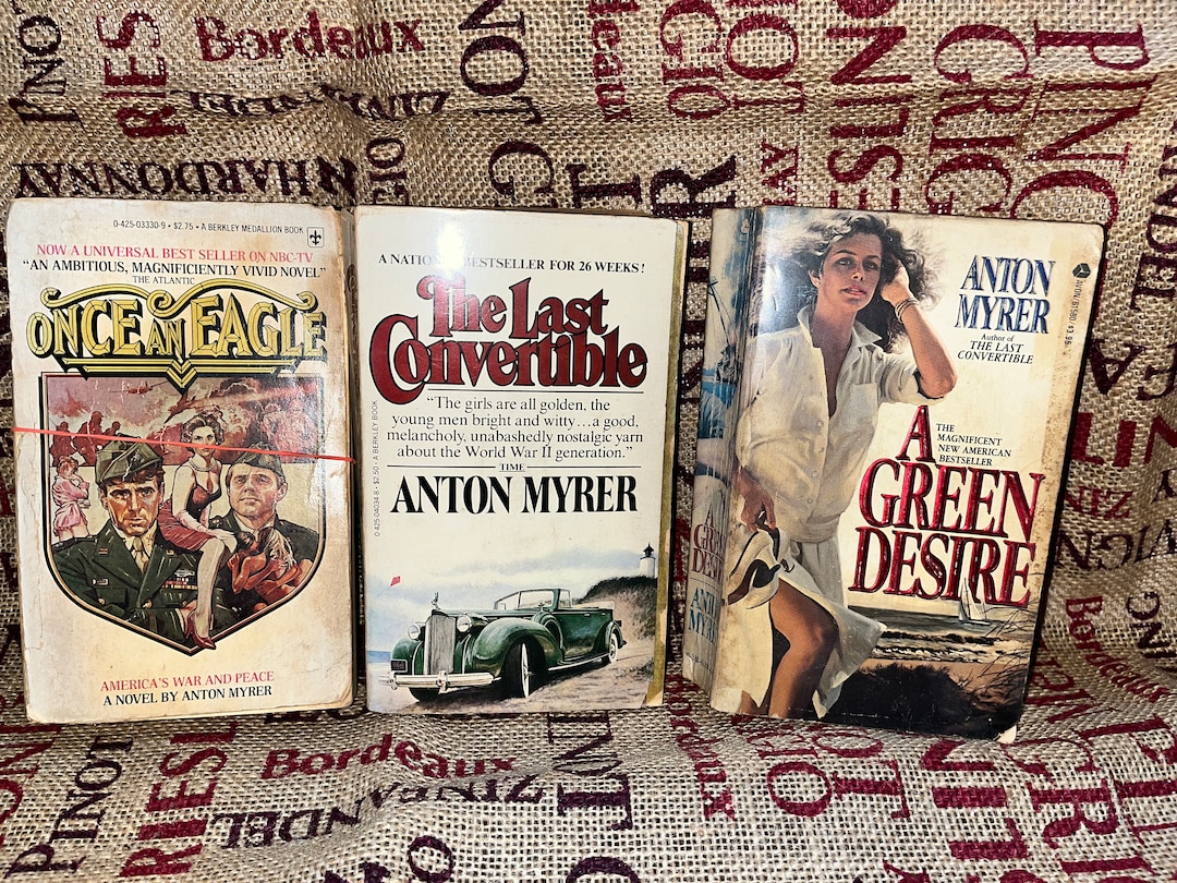 Anton Myrer Books: Once an Eagle, the Last Convertible, A Green Desire ...