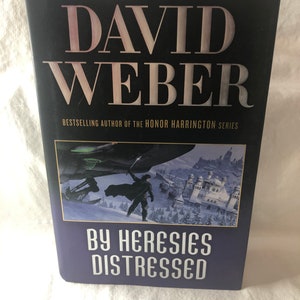 By Heresies Distressed Safehold Series Book 3 David Weber Hardcover 1st ...