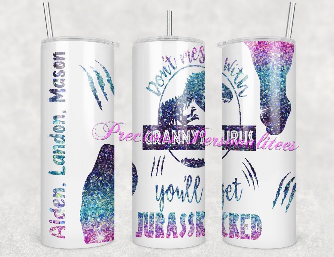 Grannysaurus, Don't Mess With Grandmasaurus, Skinny Tumbler ...