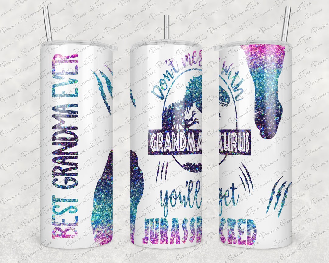 Best Grandma Ever, Don't Mess With Grandmasaurus, Skinny Tumbler ...