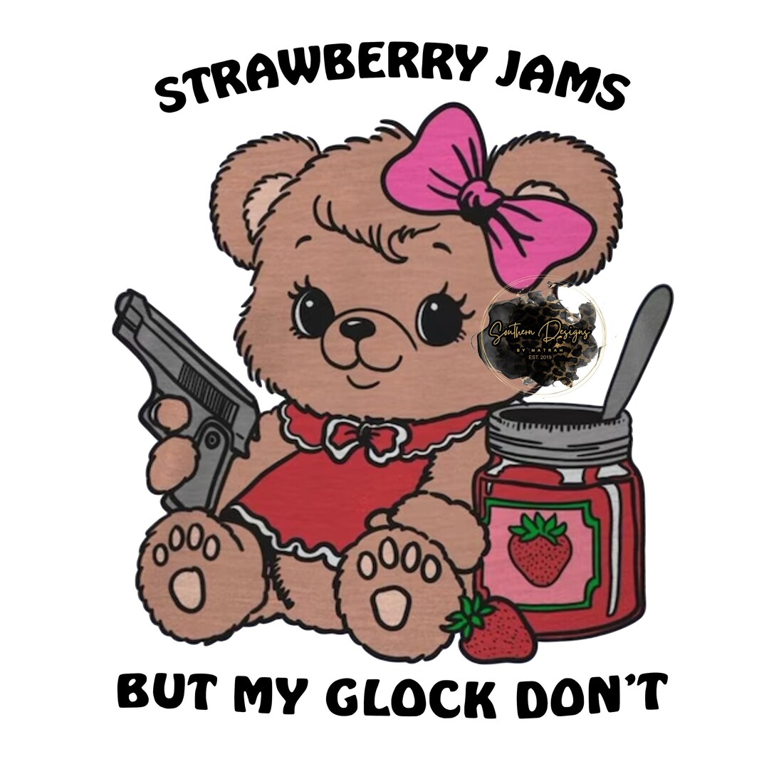 Strawberry Jams but My Glock Don't PNG, DIGITAL DOWNLOAD - Etsy
