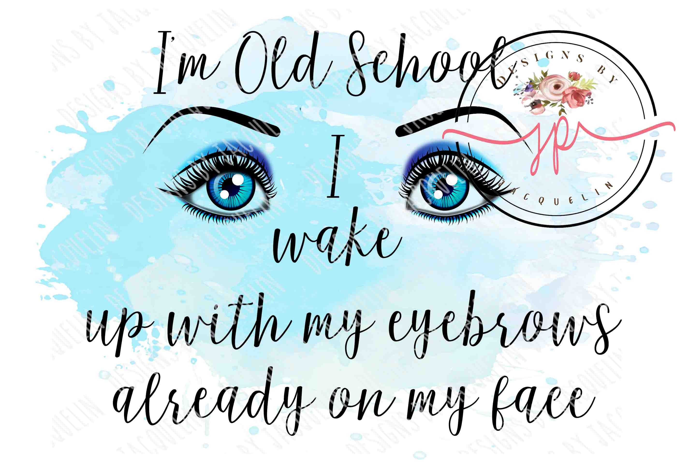 I m Old School I Wake Up With My Eyebrows On My Face Makeup Bag PNG i-m-old-school-i-wake-up-with-my-eyebrows-on-my-face-makeup-bag-png