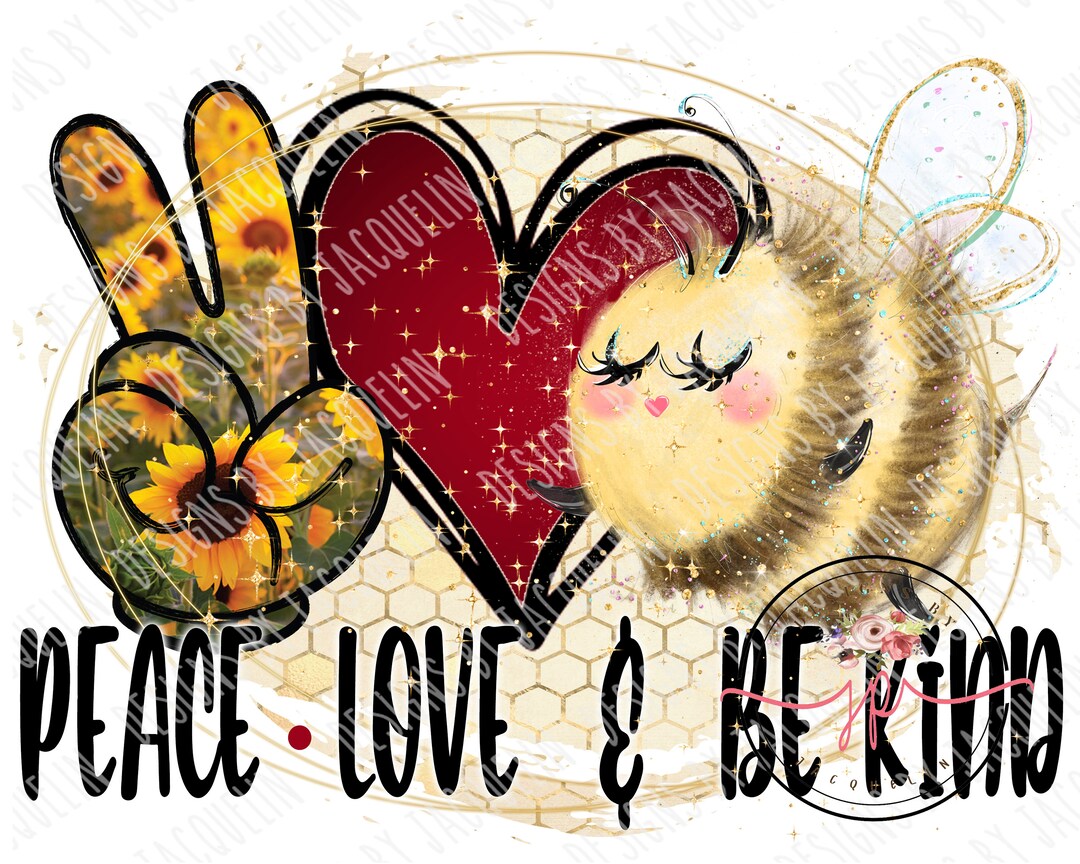 Peace Love Be Kind, Bumble Bee, Kind Sunflower, Make up Bag, T-shirt ...