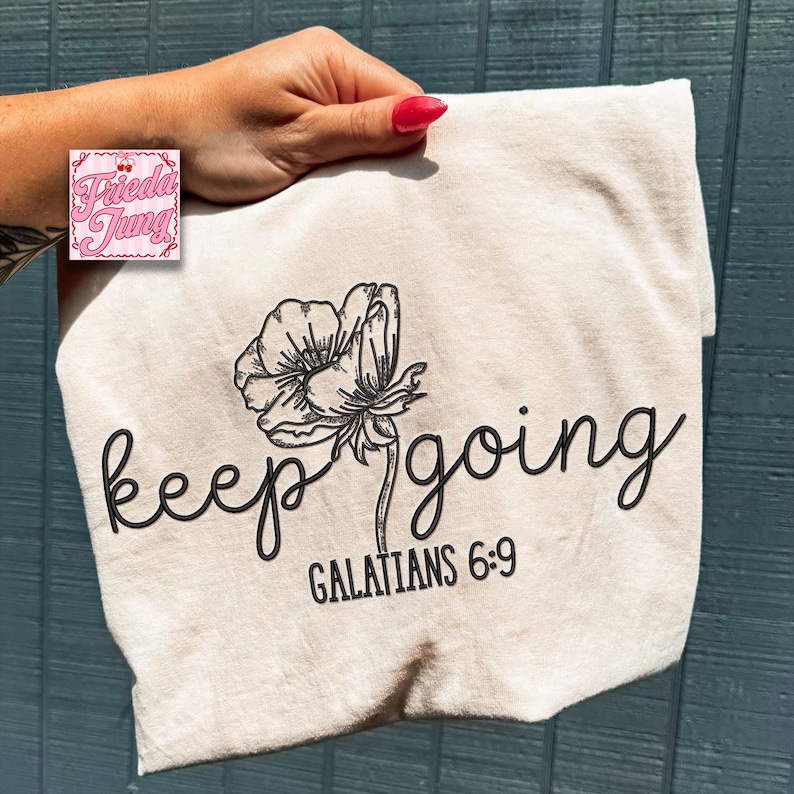 Embroidery Design File: Keep Going, Bible Verse, Galatians 6 9, Instant ...