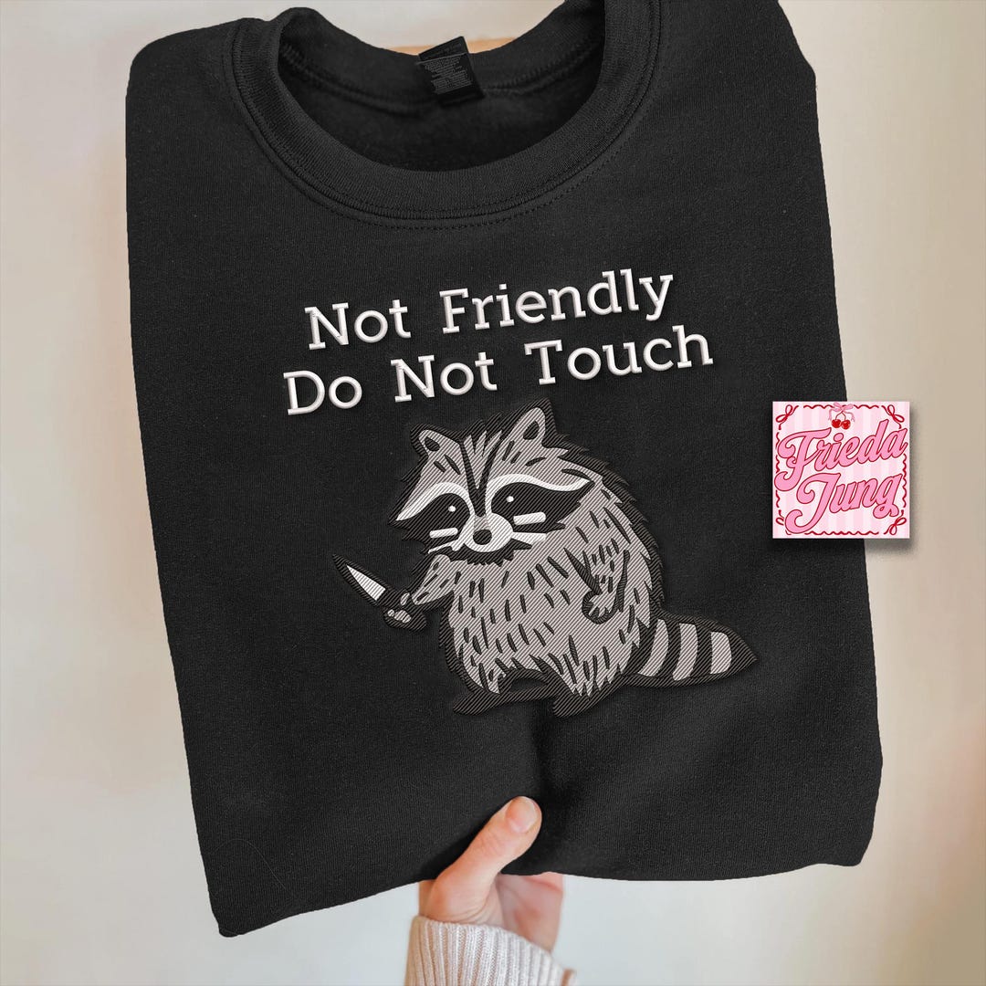 Embroidery Design File: Not Friendly Do Not Touch, Funny Raccoon File ...