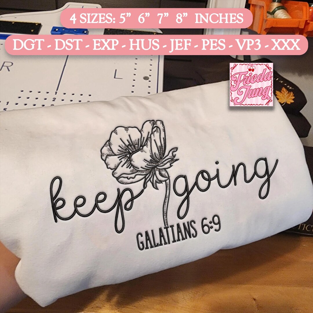 Embroidery Design File: Keep Going, Bible Verse, Galatians 6 9, Instant ...