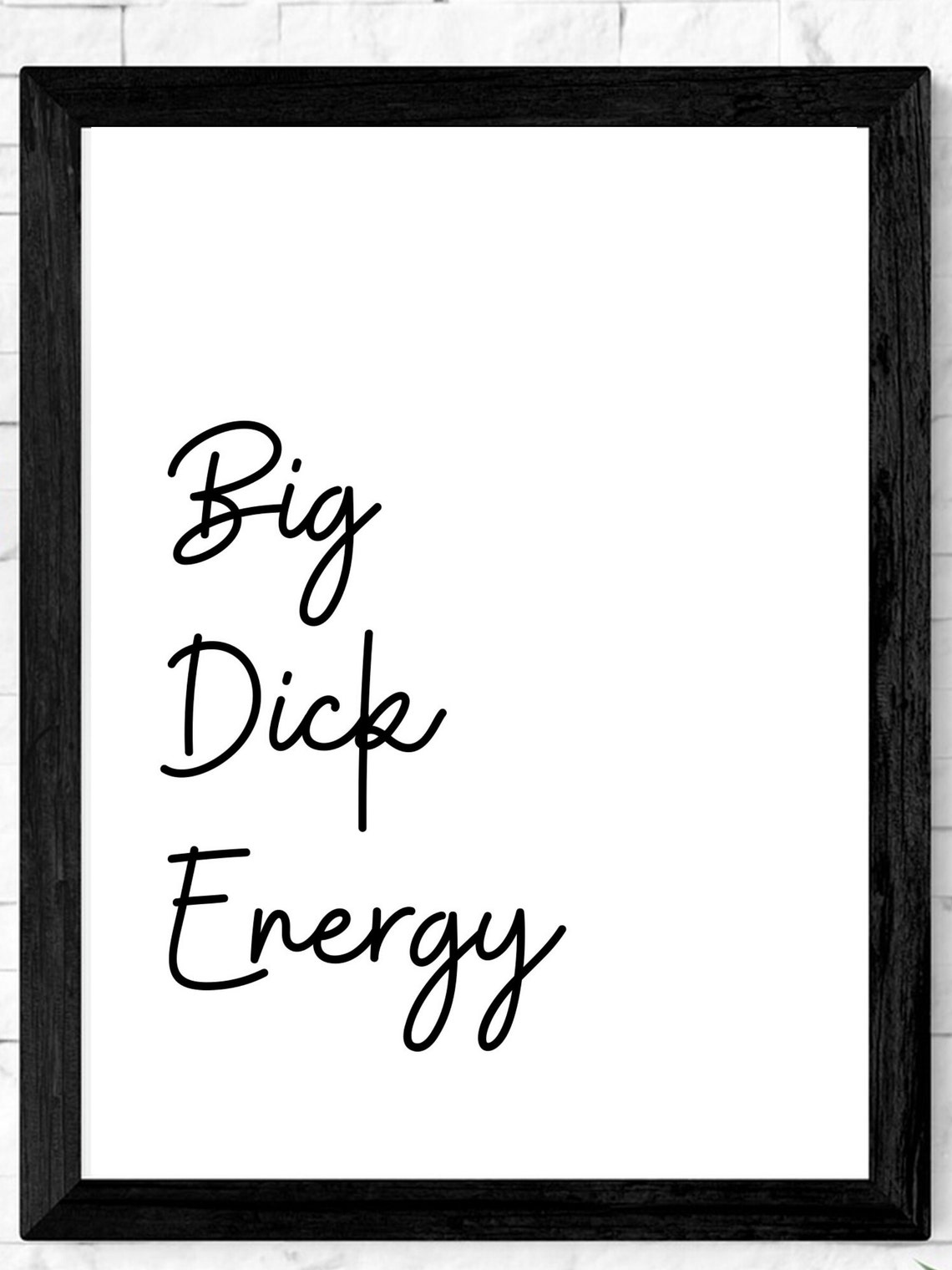 INSTANT DIGITAL DOWNLOAD - Big Dick Energy - Printable Quote Poster ...