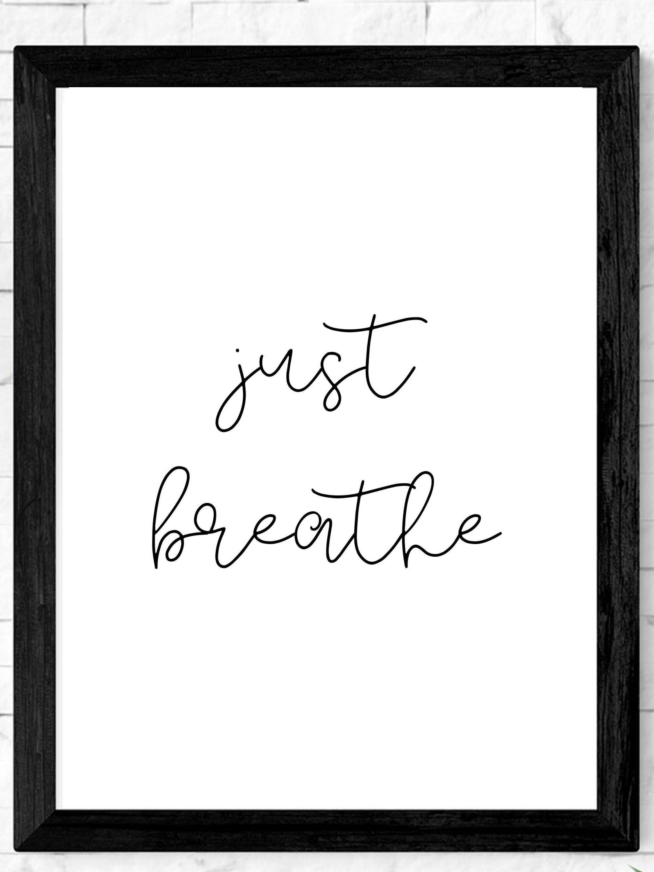 INSTANT DIGITAL DOWNLOAD - Just Breathe Sign- Printable Quote Poster ...