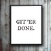 Git Er Done Sign, Printable Home Decor, Motivational Sign, Farmhouse ...
