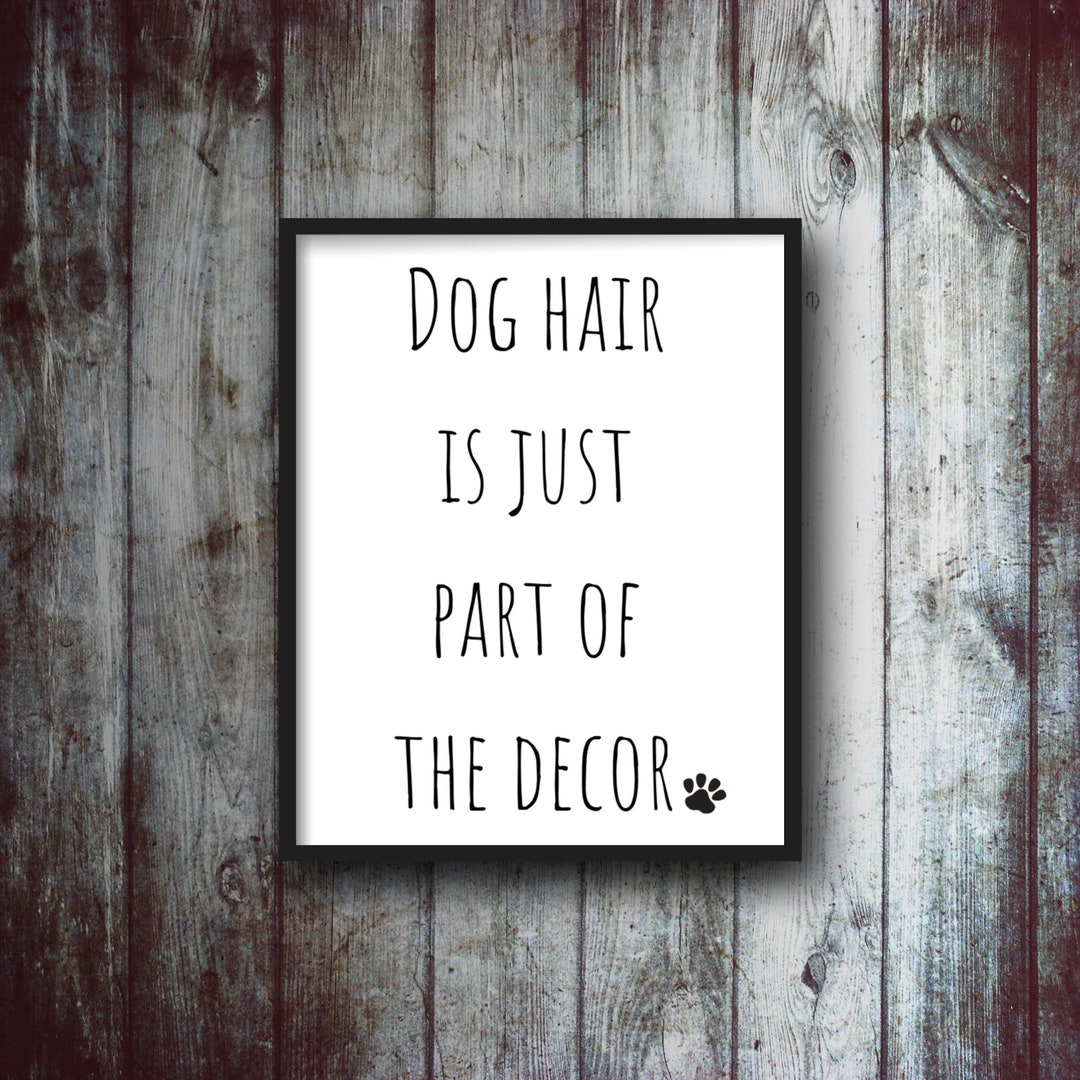 Dog Hair Three Printable Signs, Dog Quote Sign, Dog Obsessed, Paw Print ...
