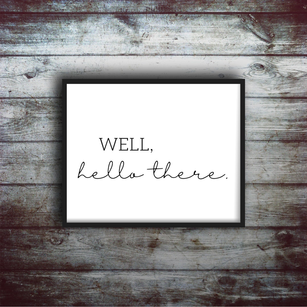 Well Hello There Printable Sign, Welcome Sign for Farmhouse, Country ...
