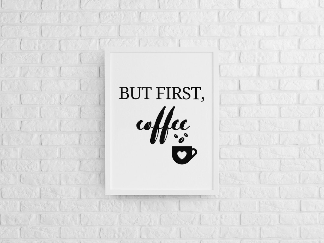 Coffee Printable Sign, Coffee Lover Sign, Kitchen Cafe Sign, but Coffee ...