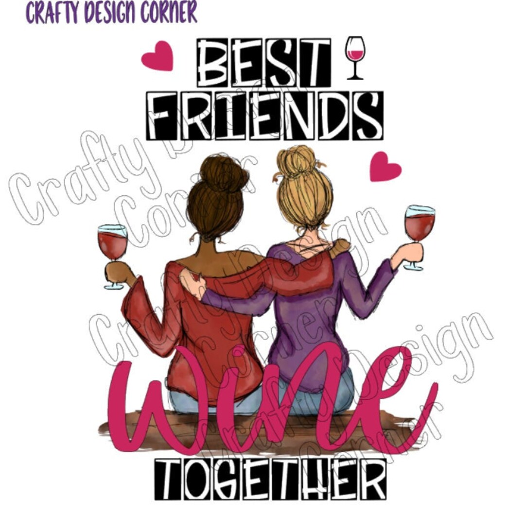 BFF Best Friends Wine Together PNG Download, Best Friends Design, Wine ...