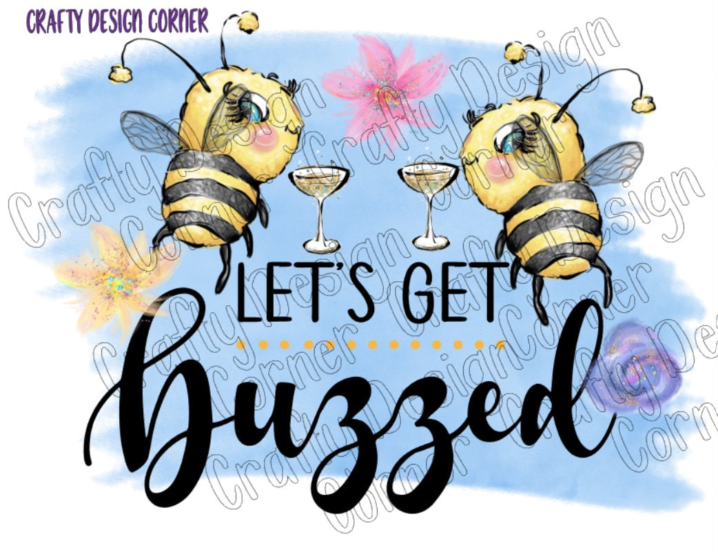 Lets Get Buzzed Design Bee Png/jpeg Digital Download Cute | Etsy