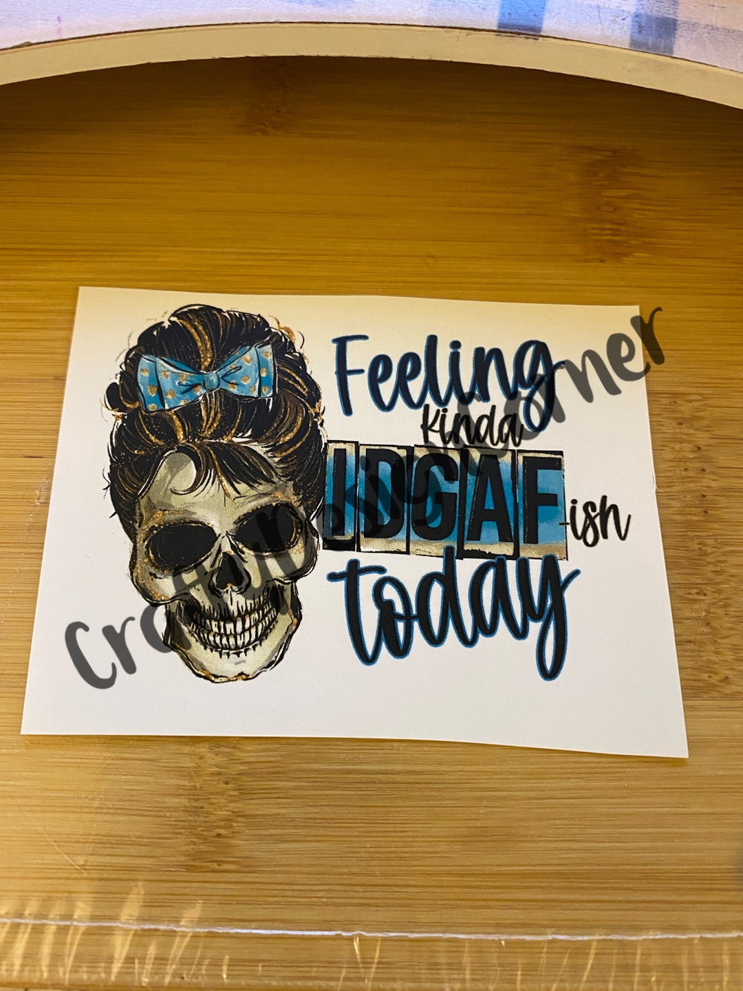 Feeling IDGAF Today Skull Clear WATER SLIDE, Unique Tumbler Transfer ...