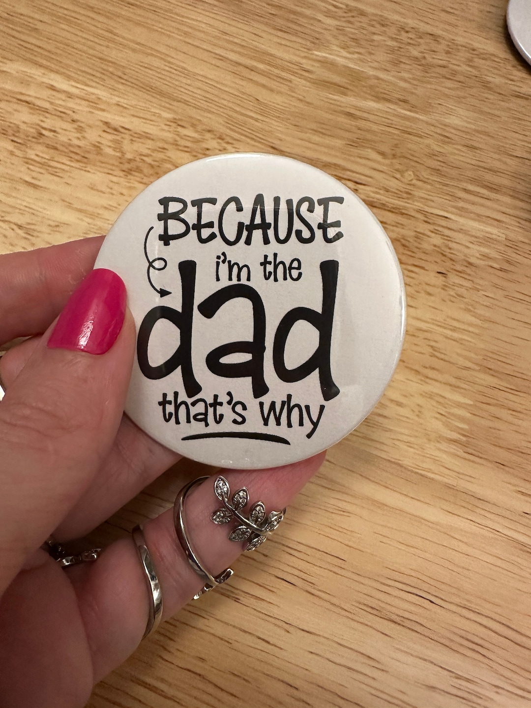 Because I'm the Dad Thats Why Pin Button 2.25" Button Pins & or 1.25 ...