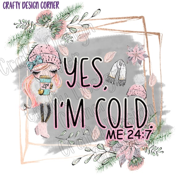 Yes I'm Cold ME 24 7 PNG & Jpeg Download Red Hair Cute - Etsy