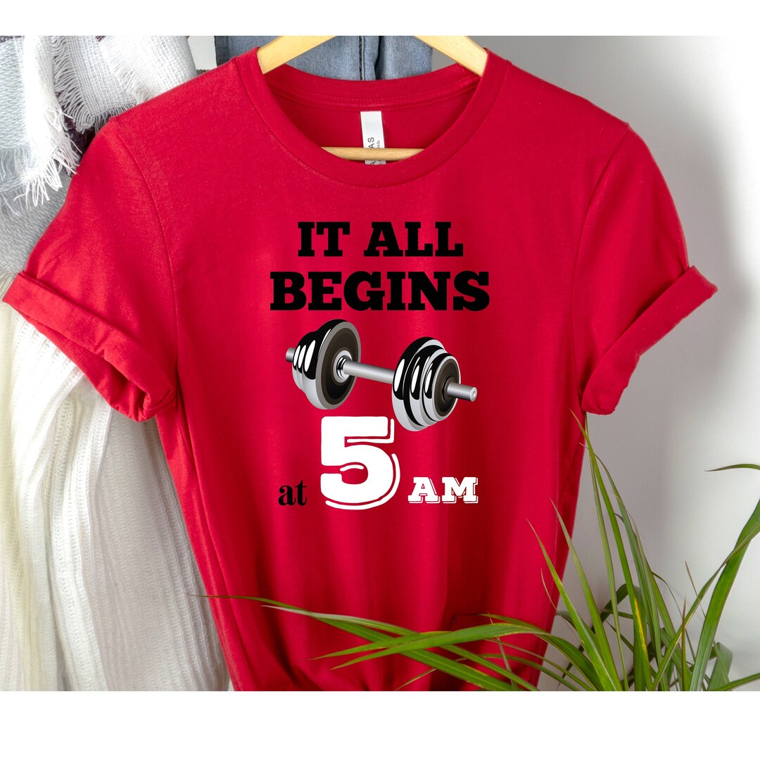 It All Begins at 5am Shirt, Workout Shirts, Fitness Shirt, Exercise ...