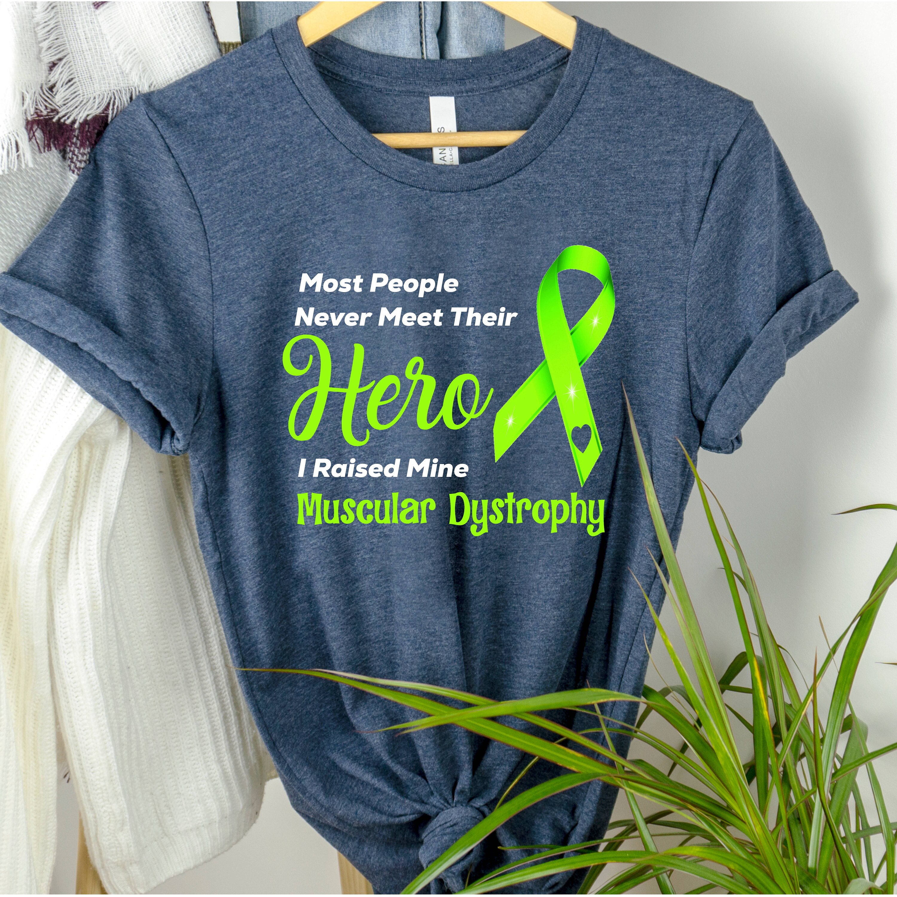 Muscular Dystrophy Shirt Muscular Dystrophy Awareness Most | Etsy