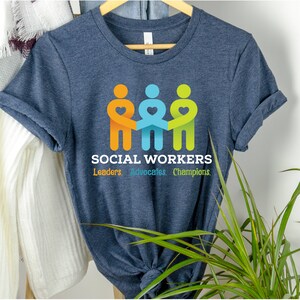 Social Worker Shirt, Social Workers Leaders Advocates Champions ...