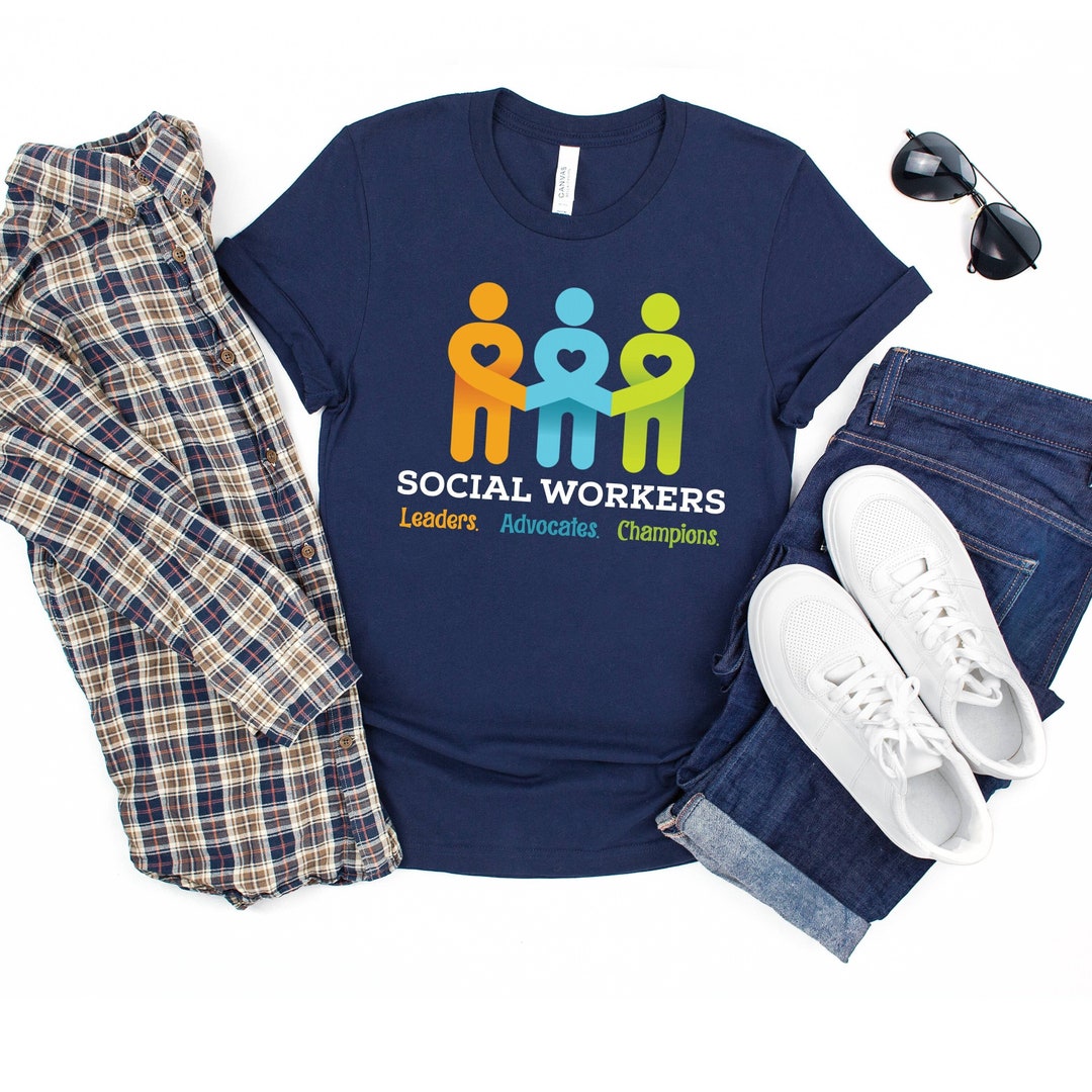 Social Worker Shirt, Social Workers Leaders Advocates Champions ...