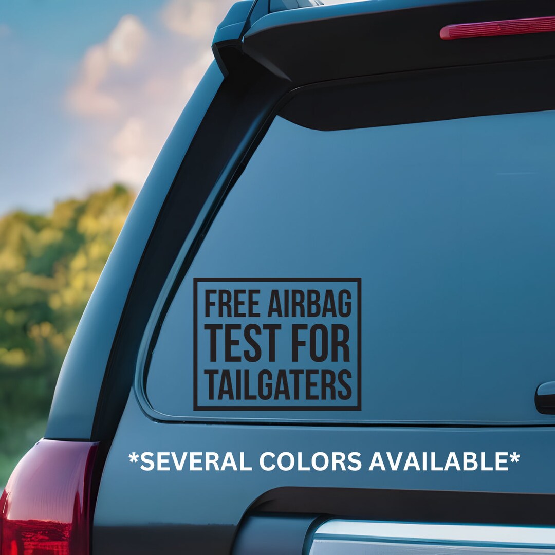 Free Airbag Test for Tailgaters Decal for Vehicle, Aggressive Driver ...