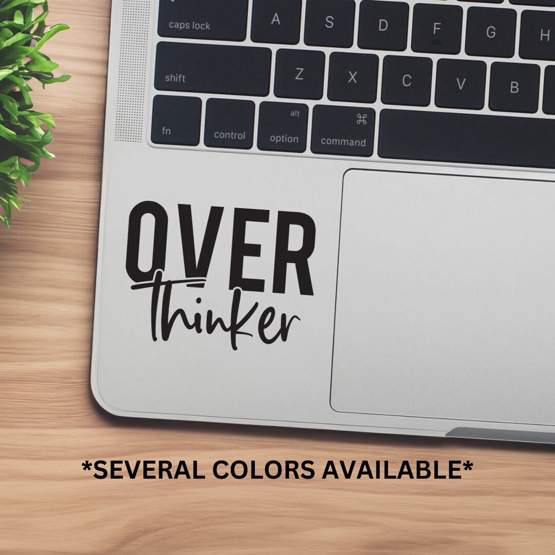 Over Thinker Decal for Laptop, Over Thinker Sticker for Laptop, Over ...
