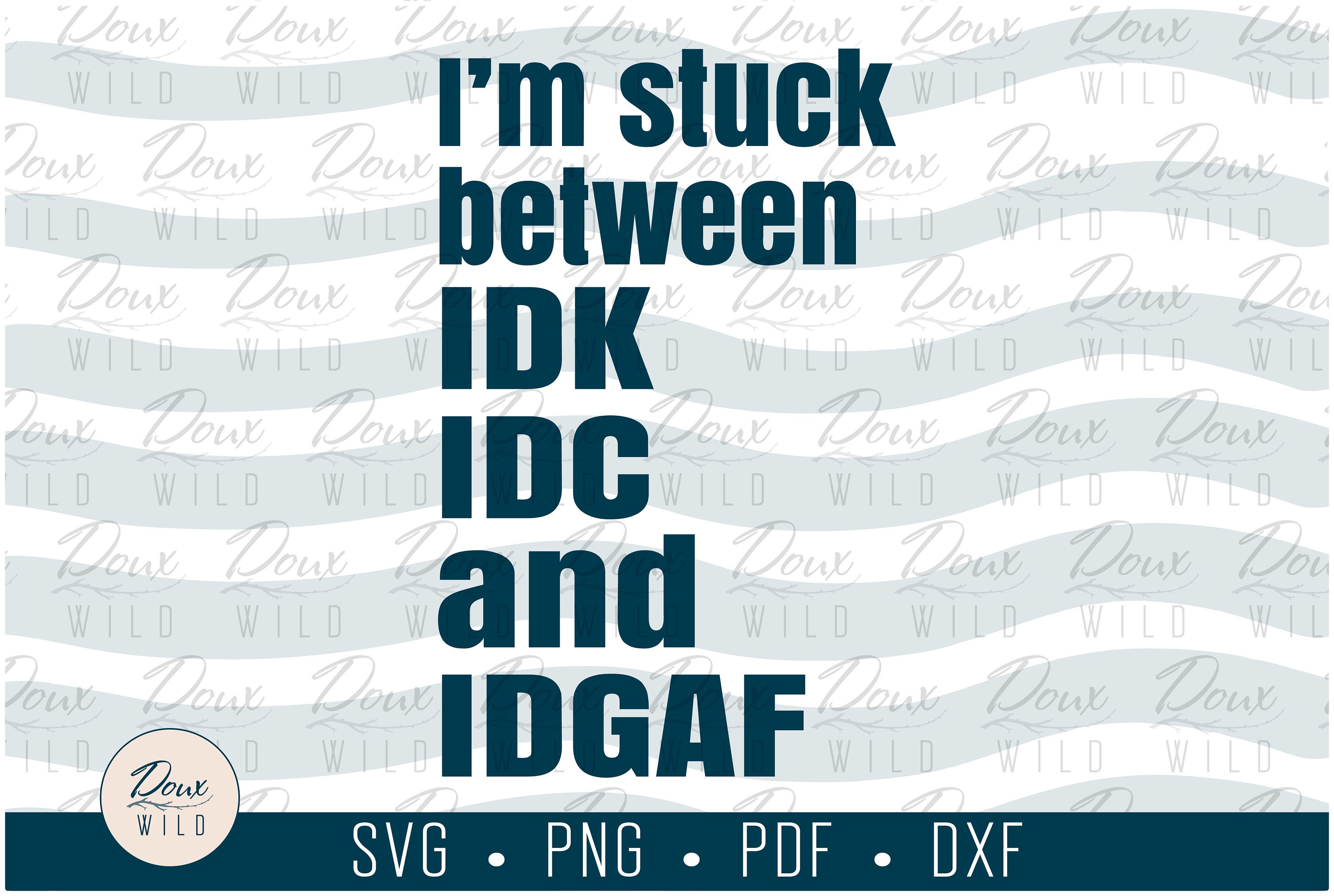 I'm Stuck Between Idk, Idc and Idgaf Svg Meh Funny Sassy Feisty Sign ...
