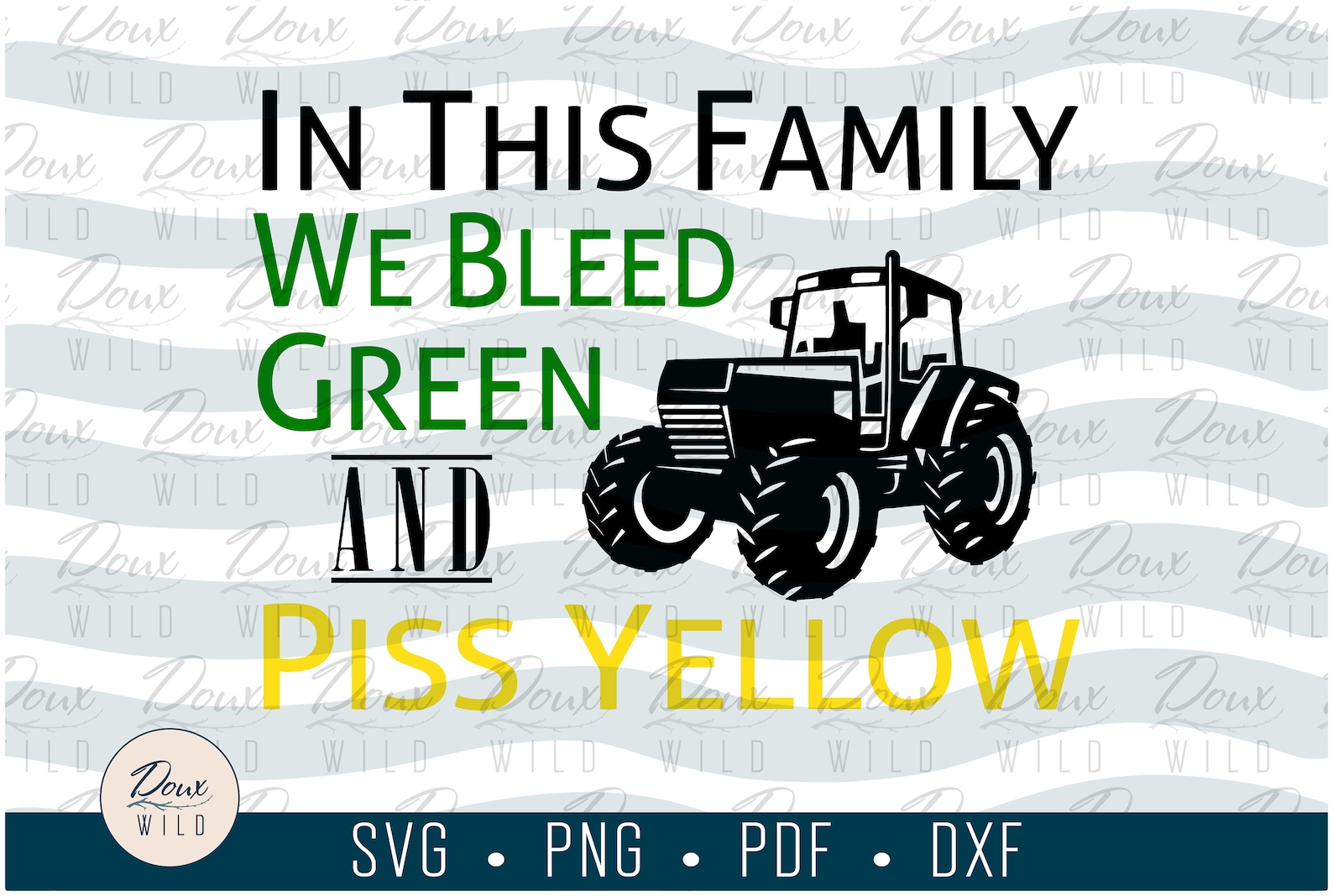 In This Family We Bleed Green and Piss Yellow Svg John Deere Tractor ...