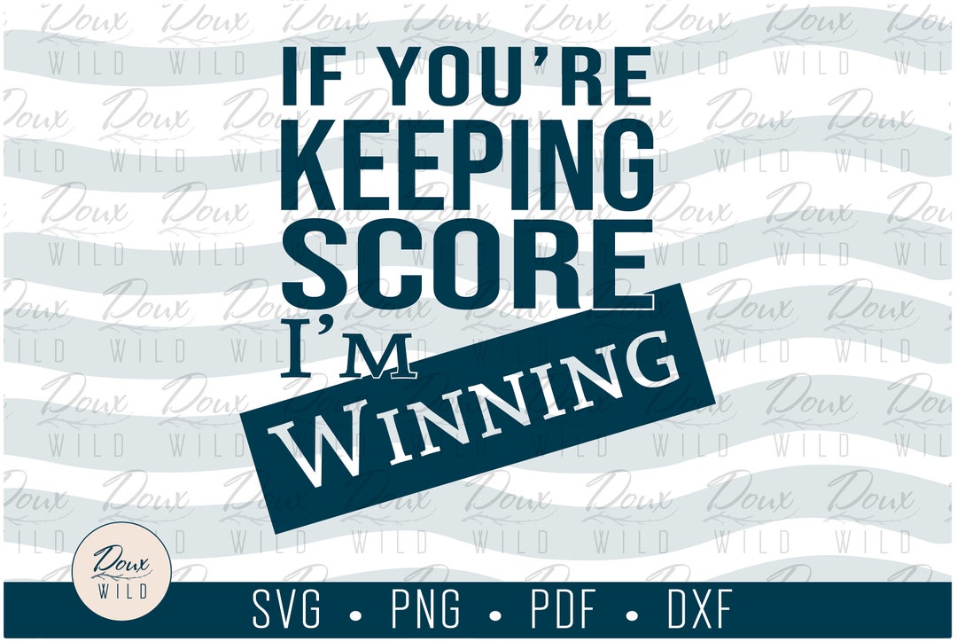 If You're Keeping Score, I'm Winning Svg, Siblings Competition Sign ...