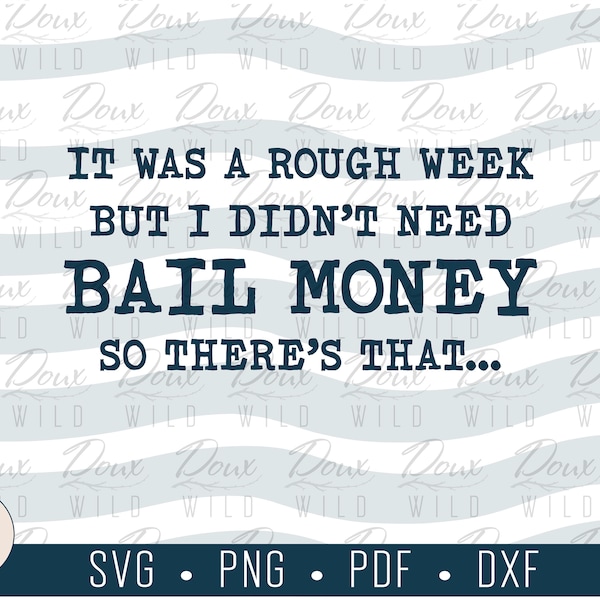It Was a Rough Week but I Didn't Need Bail Money - Etsy