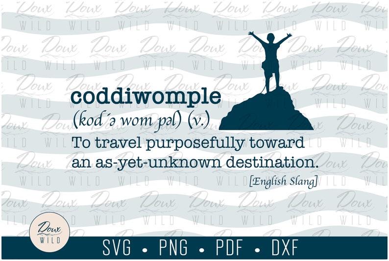 Coddiwomple Svg Relax Traveler Nomad Wanderer Adventure Hike Woods Sign ...