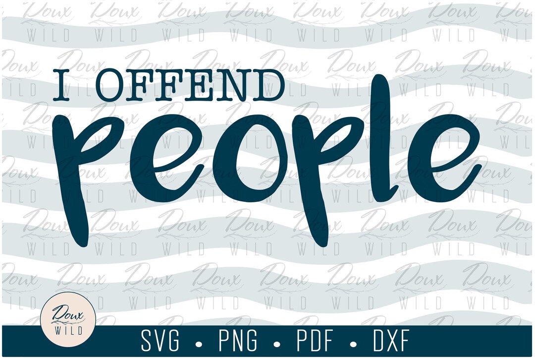 I Offend People Svg, Snark Introvert Sass Funny Back off Quarantine ...