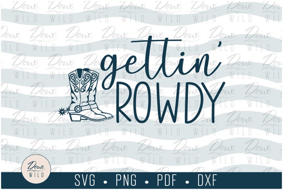 Gettin' Rowdy Svg Wedding Marriage Cowboy Cowgirl Boots - Etsy
