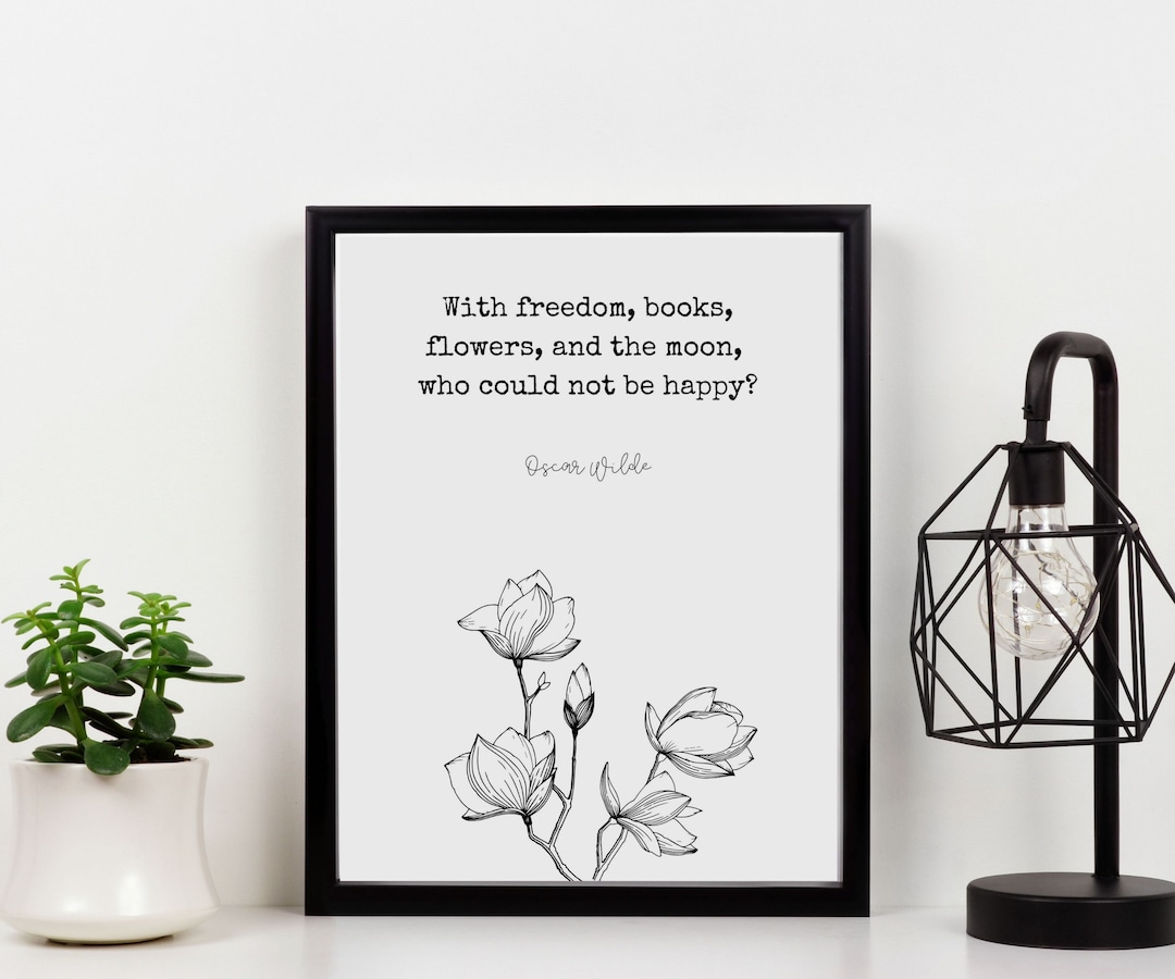 Oscar Wilde Quote Printable Wall Art - With Freedom, Books, Flowers and ...