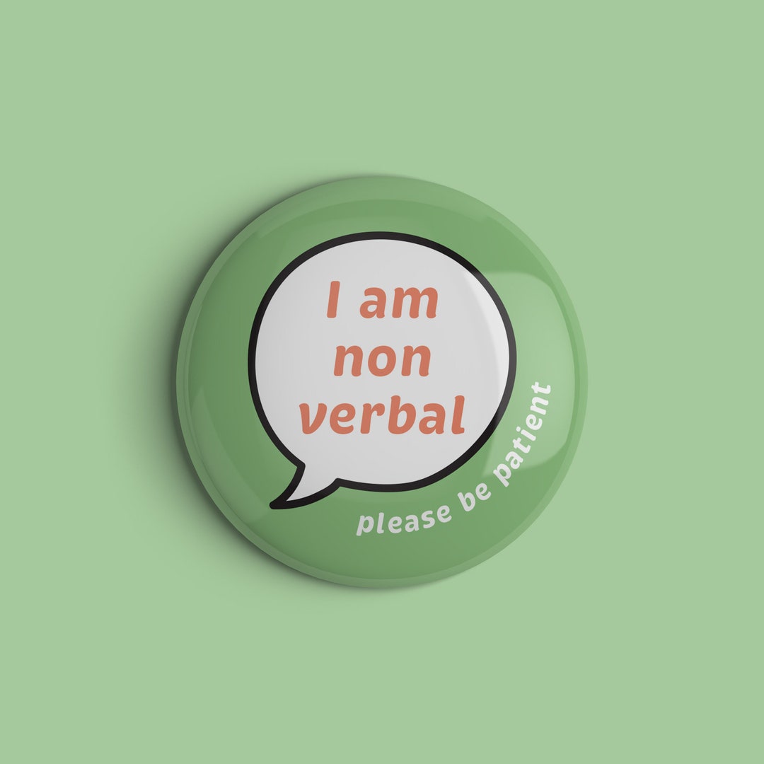 I Am Non Verbal Badge • non Verbal Badge • Non Verbal Awareness ...