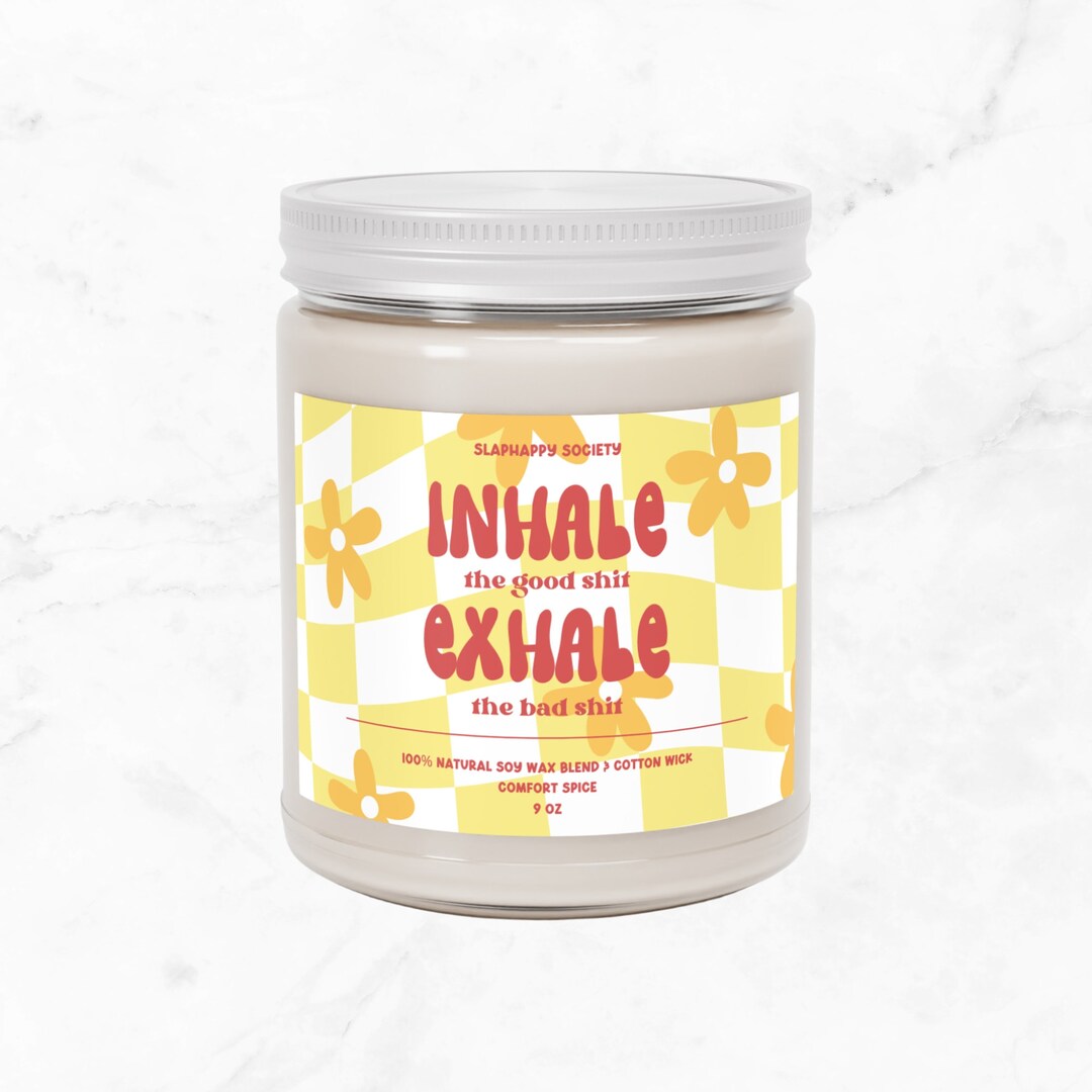 Inhale the Good Shit Exhale the Bad Shit Candle, 9 Oz Scented Soy ...