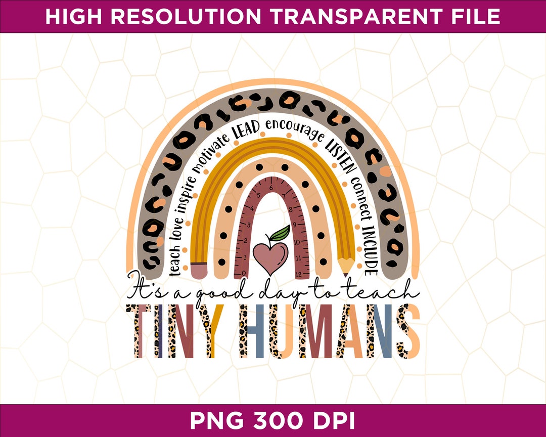 It's a Good Day to Teach Tiny Humans PNG, Teacher Appreciation Gift ...