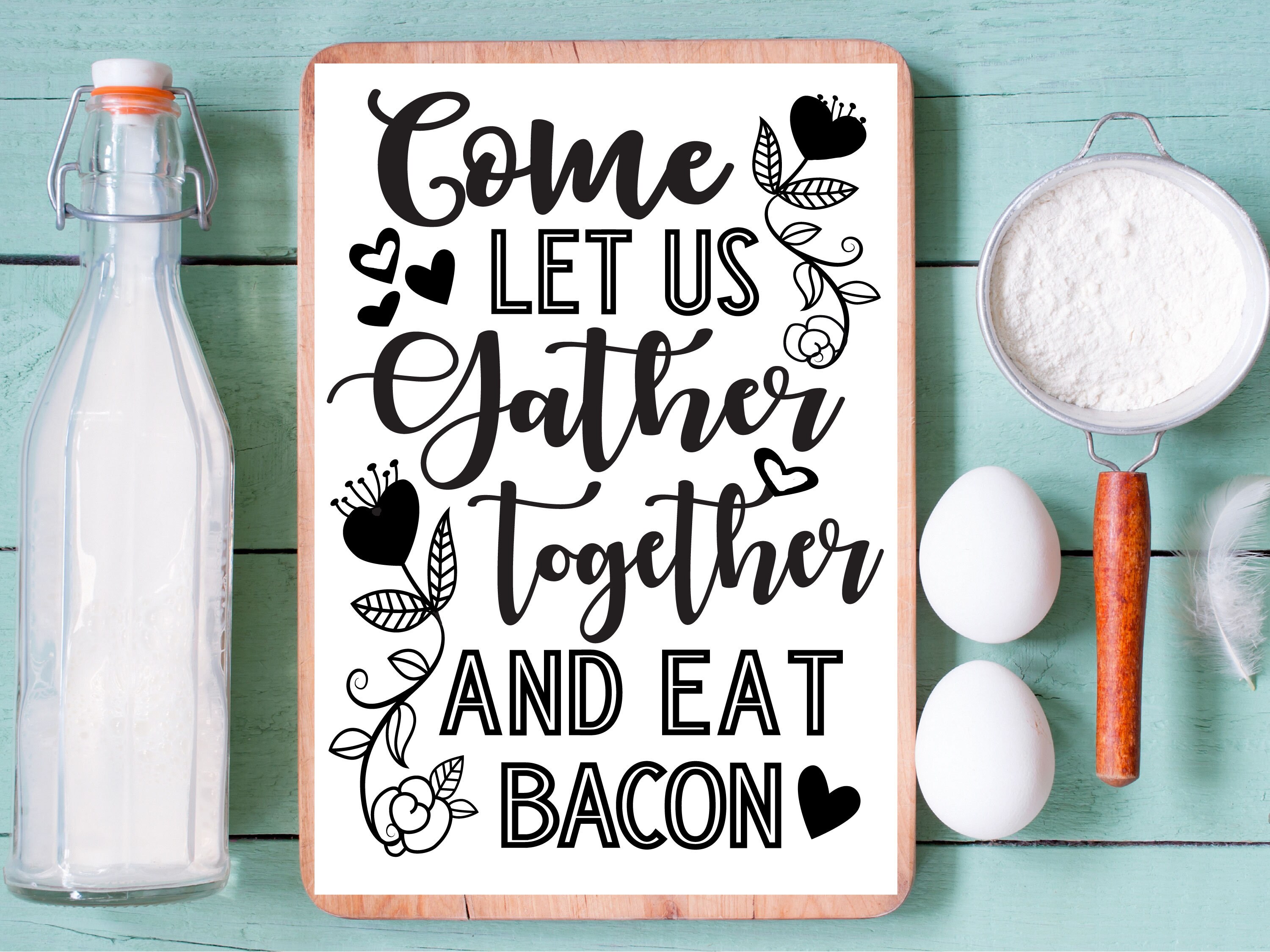 Come Let Us Gather Together & Eat Bacon Printable Sign | Funny Kitchen ...