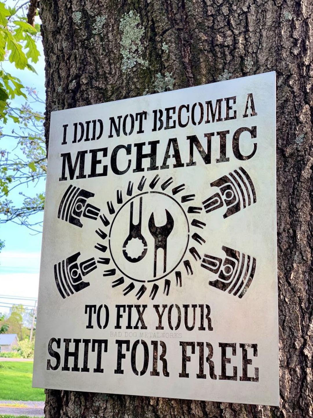 I Did Not Become A Mechanic to Fix Your Shit for Free Metal Garage/shop ...
