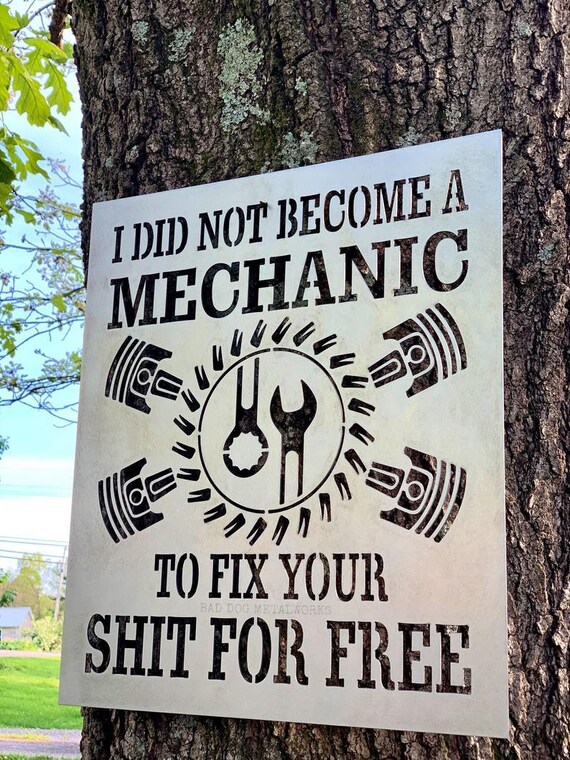 I Did Not Become A Mechanic to Fix Your Shit for Free Metal | Etsy