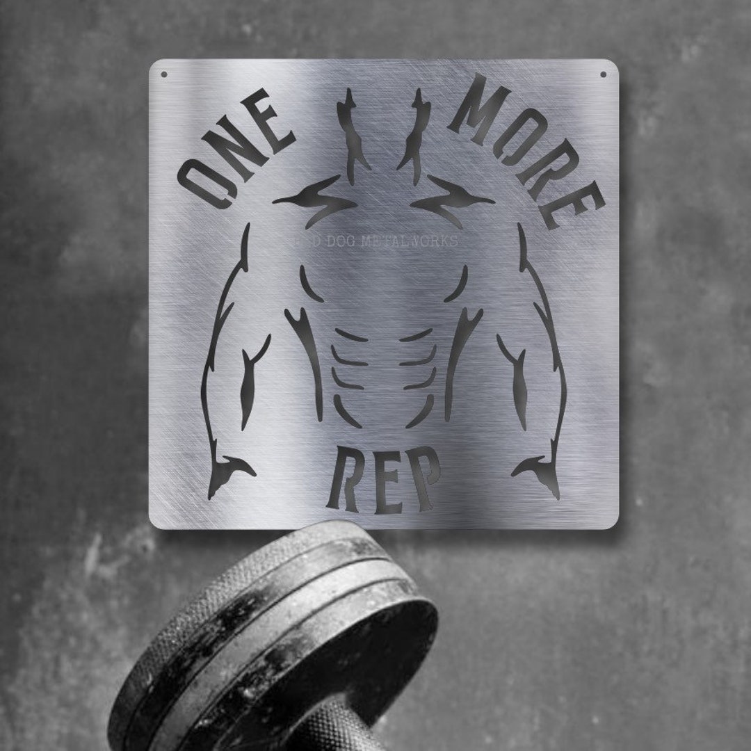 One More Rep Flex Bodyscape Bad Dog Metalworks Home Decor Gym Signs Gym ...